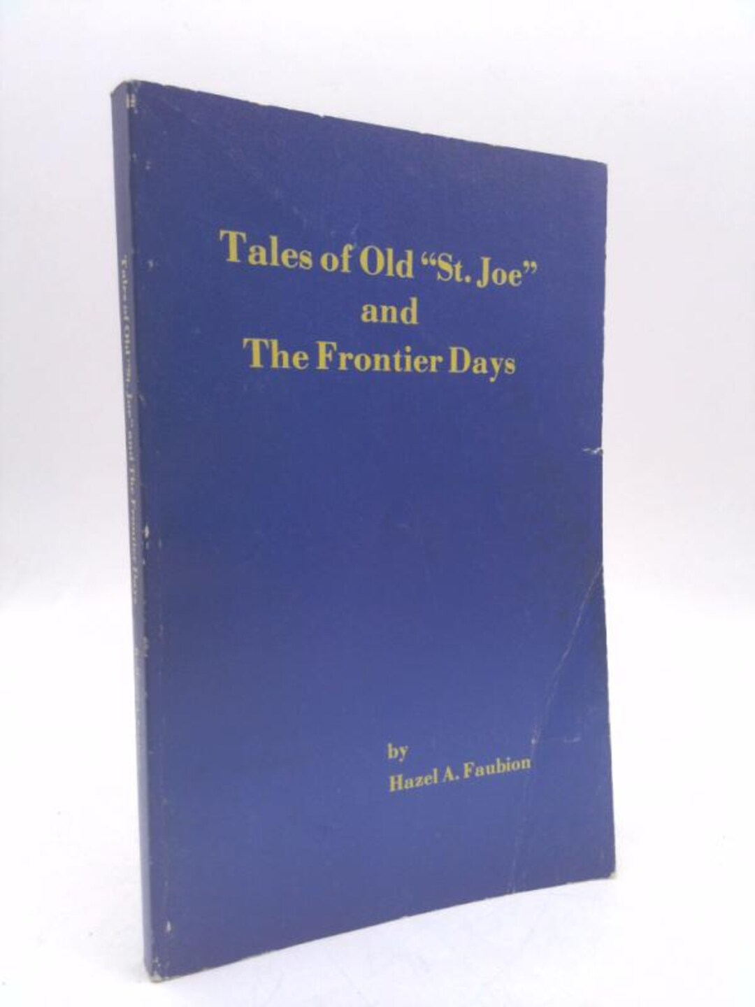 Tales of Old St. Joe and the Frontier Days by Hazel A. Faubion - Etsy