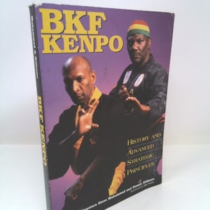 Bkf Kenpo: History and Advanced Strategic Principles by Steve Muhammad ...