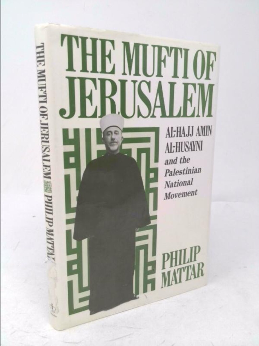 The Mufti of Jerusalem: Al-hajj Amin Al-husayni and the Palestinian ...