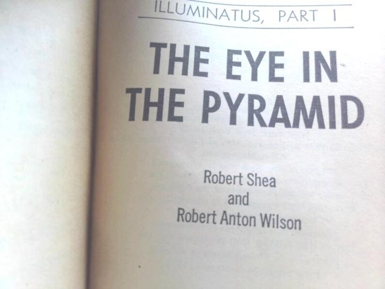 Illuminatus! Part 1: the Eye in the Pyramid by Robert and Robert Anton ...