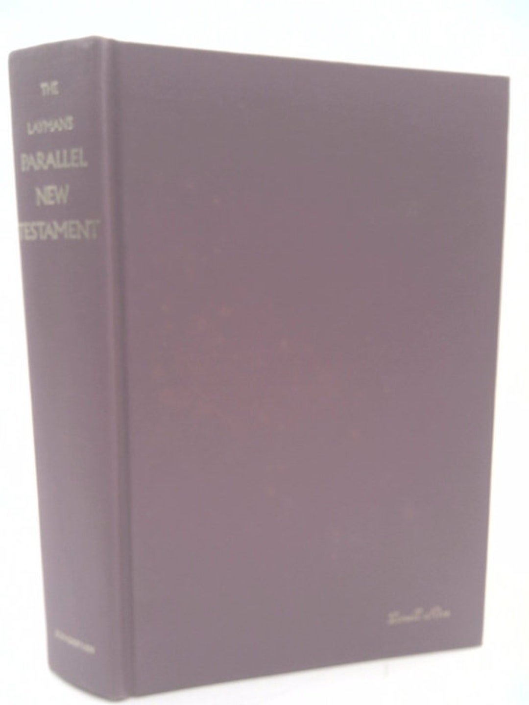 The Layman's Parallel New Testament: King James Version, the Amplified ...