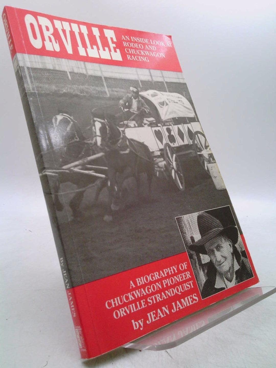 Orville : an Inside Look at Rodeo and Chuckwagon Racing by JEAN JAMES ...