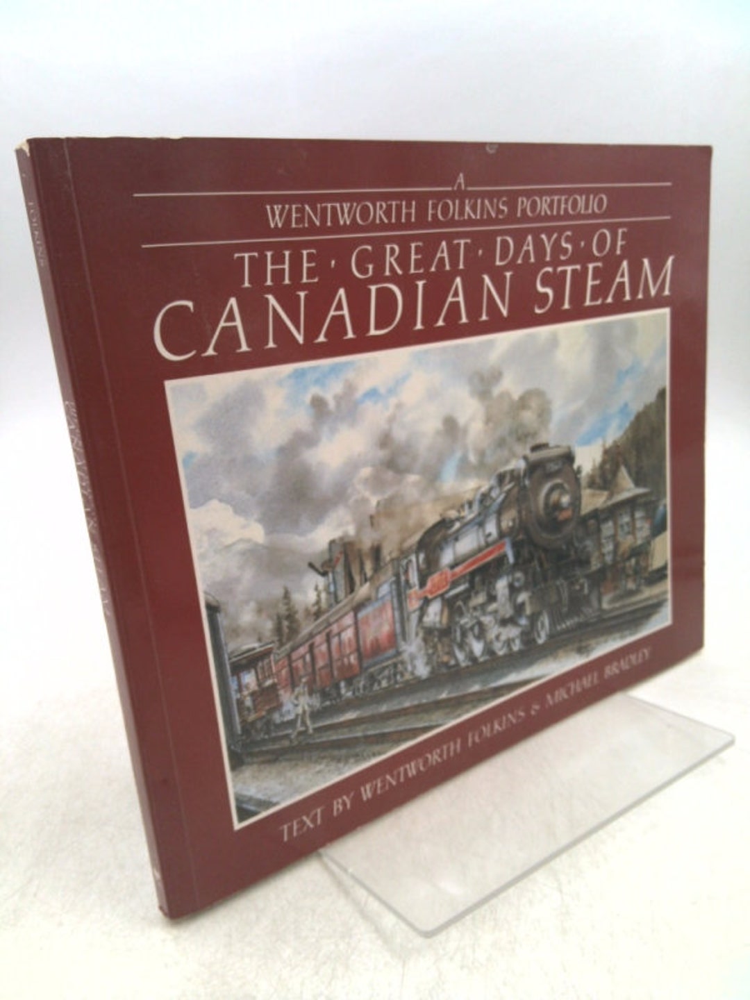 The Great Days of Canadian Steam: A Wentworth Folkins Portfolio by ...