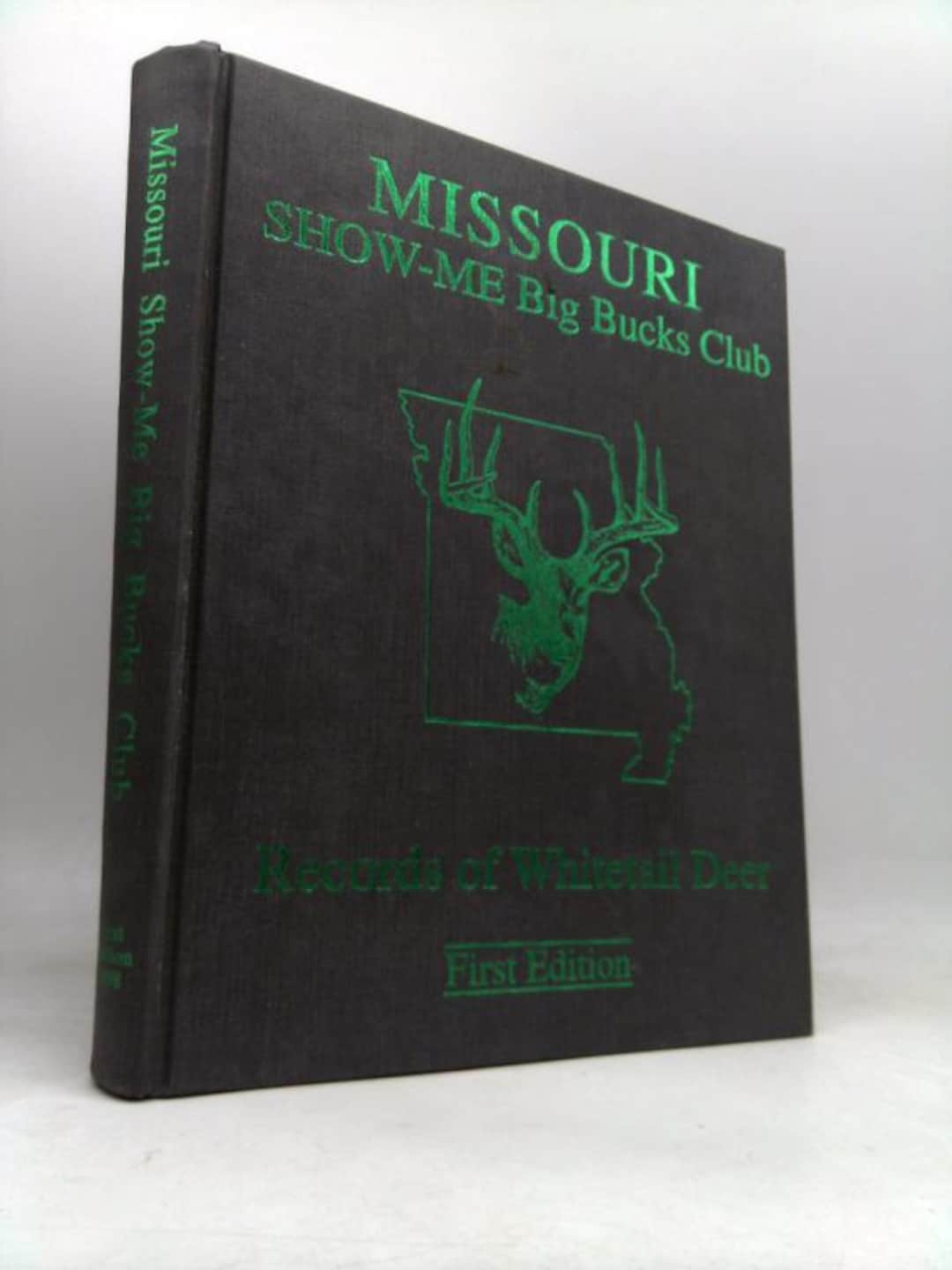 Missouri Show-me Big Buck Club Records of Whitetail Deer by Dale H. Jr ...