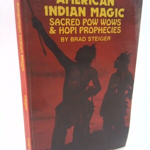 American Indian Magic: Sacred Pow Wows & Hopi Prophecies by Brad ...