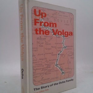 Up From the Volga [microform]: the Story of the Ochs Family by Grace ...
