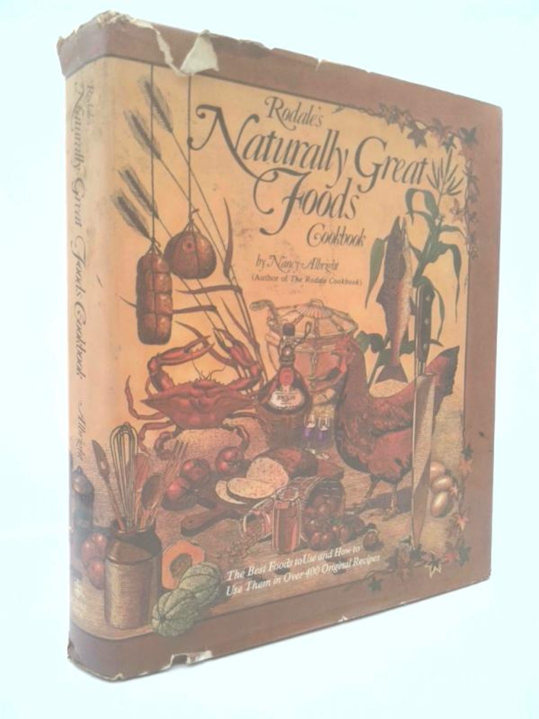 Rodale's Naturally Great Foods Cookbook: the Best Foods to Use and How ...