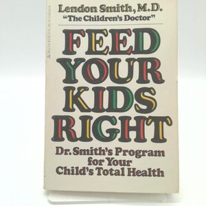Feed Your Kids Right by Lendon H. Smith - Etsy