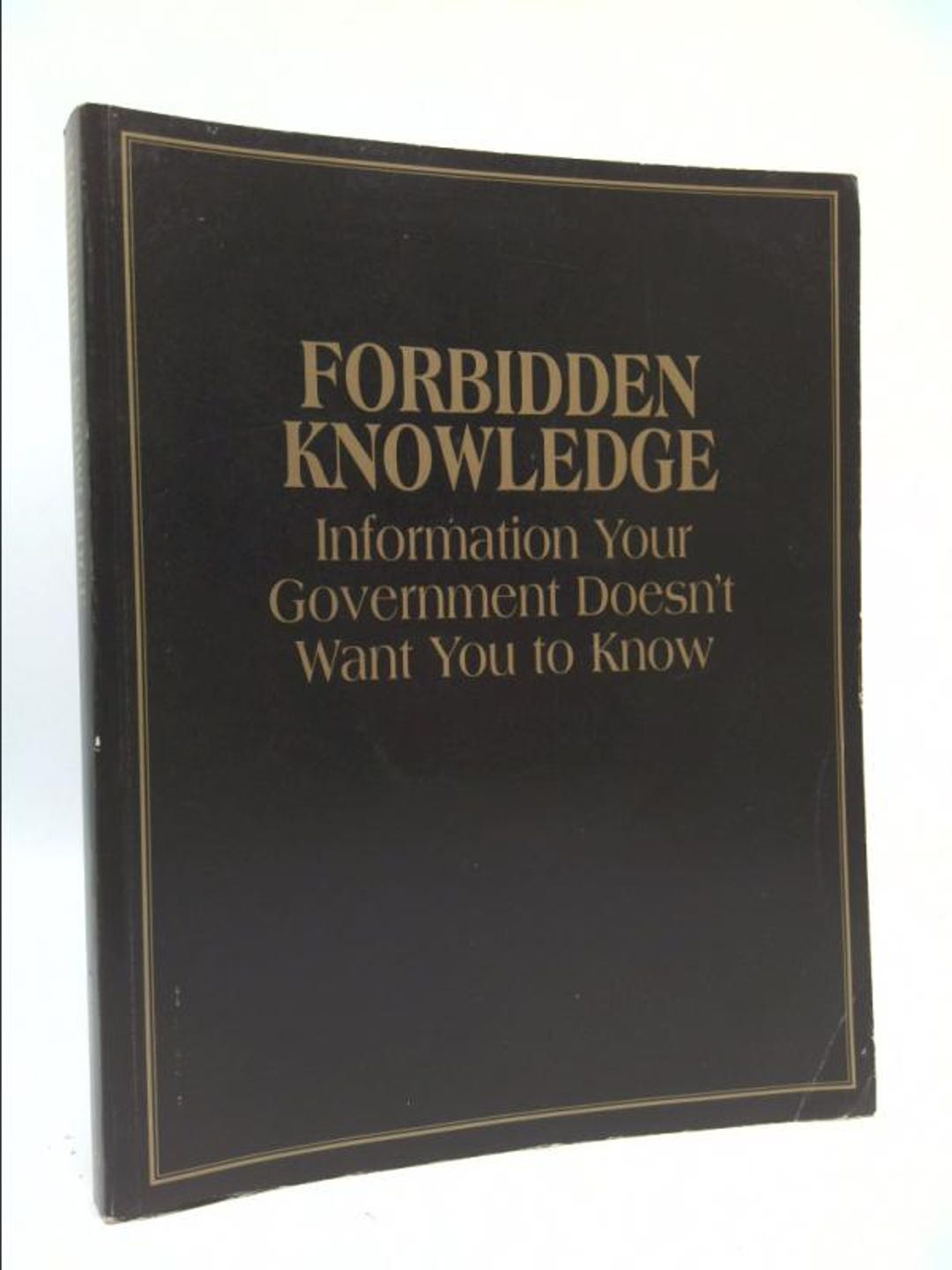 Forbidden Knowledge Information Your Government Doesnt Want You to Know ...