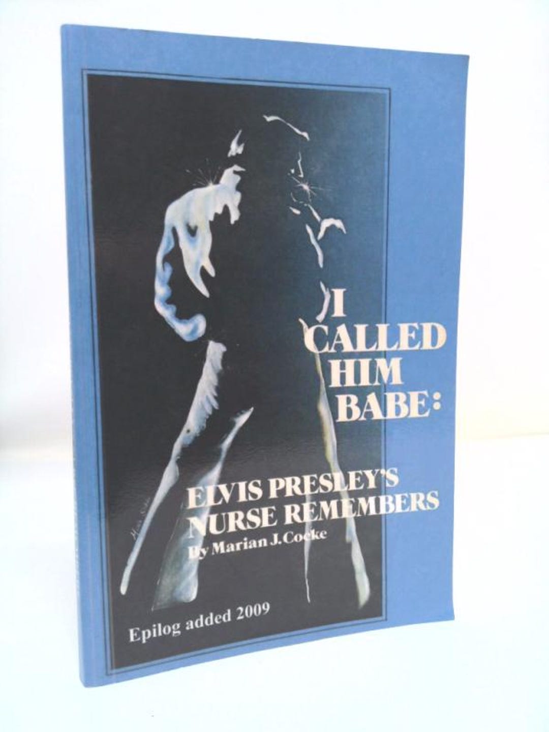 I Called Him Babe: Elvis Presley's Nurse Remembers twentieth-century Reminiscence Series, Vol 1 ...