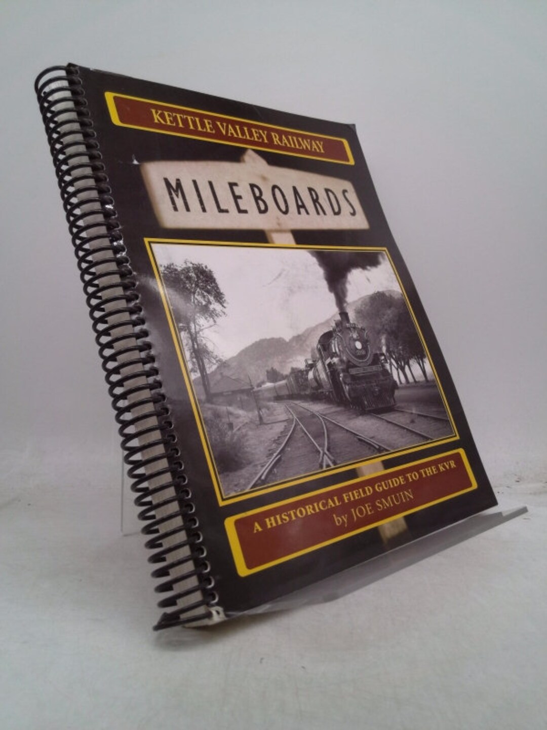 Kettle Valley Railway Mileboards: A Historical Field Guide to the Kvr ...