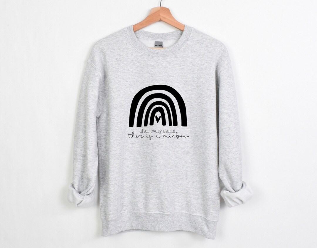 After Every Storm There is A Rainbow Sweatshirt, Rainbow Baby ...