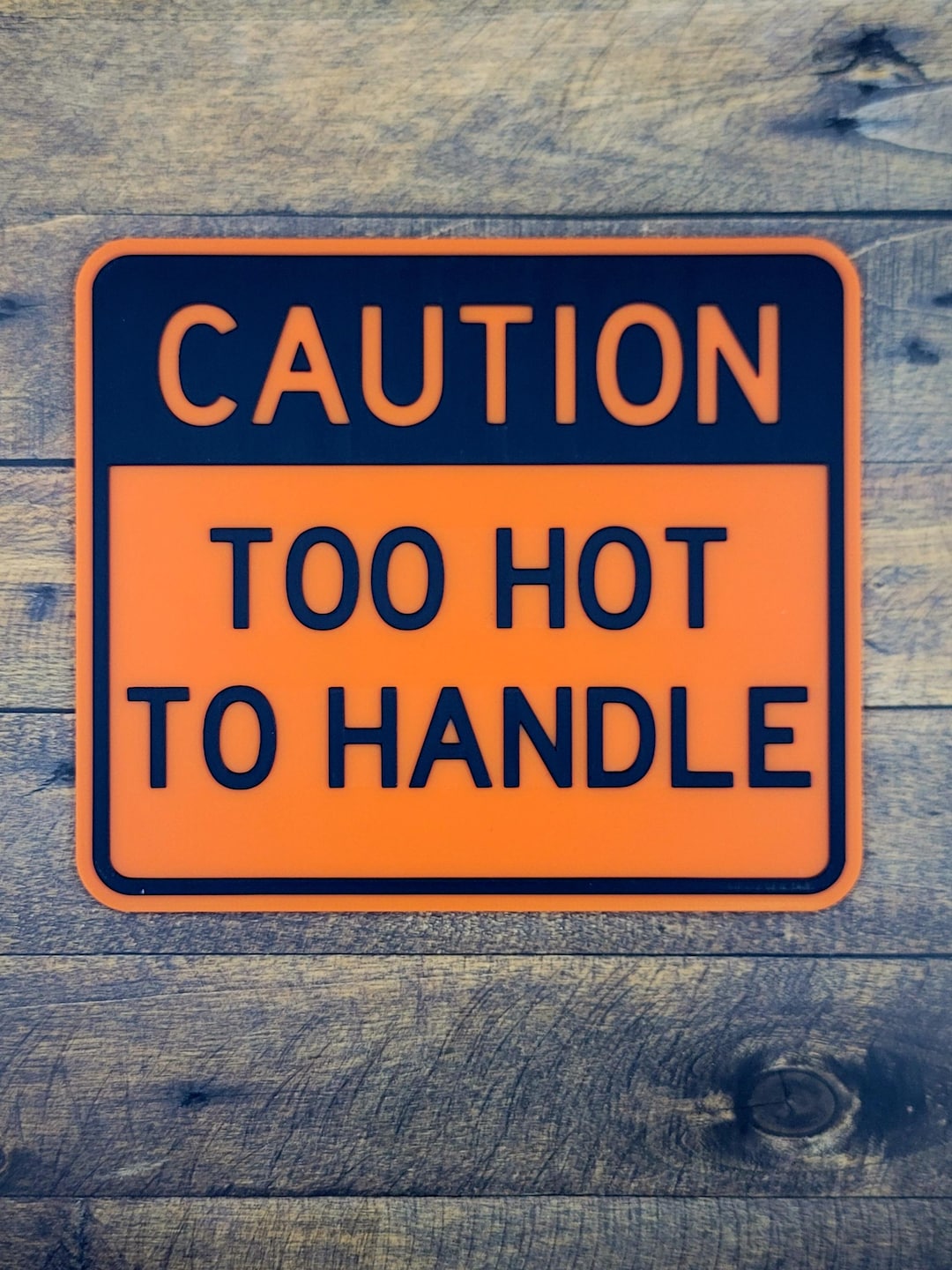 Caution Too Hot to Handle Sign - Etsy