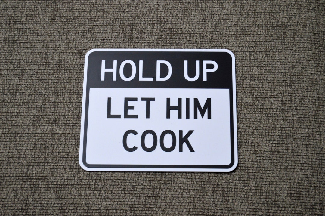 Let Him Cook Sign - Etsy