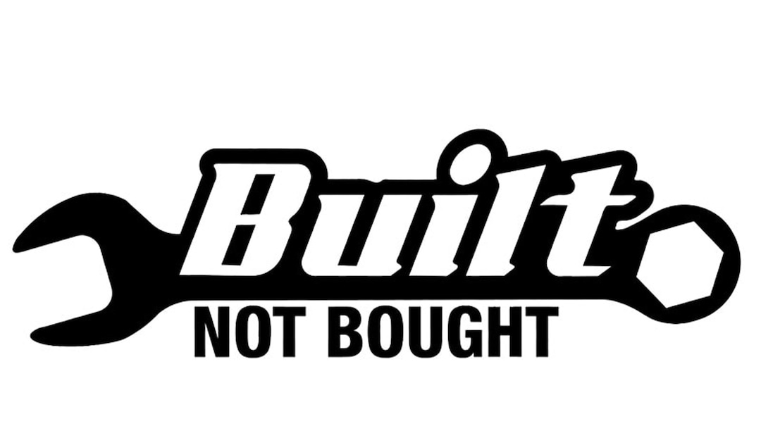 Built Not Bought Car Sticker for Modified Cars - Etsy