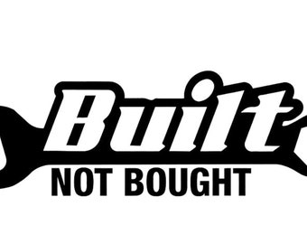 Built Not Bought car sticker for modified cars