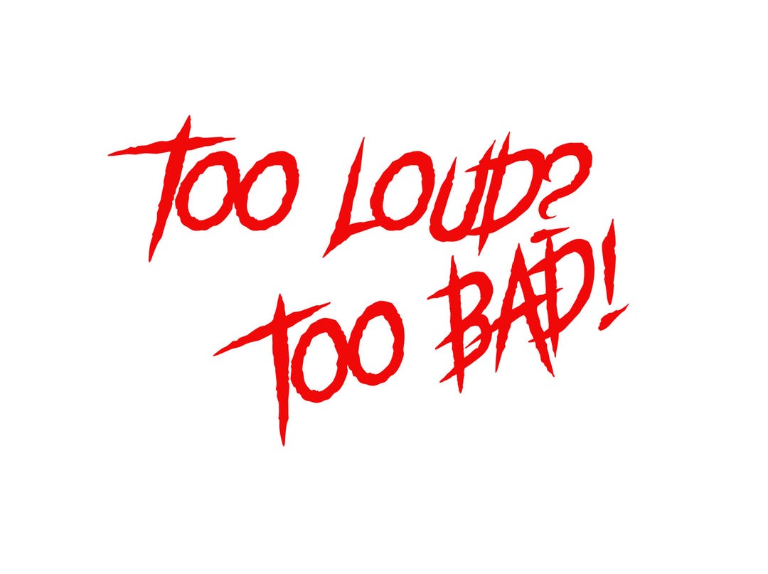 Tooloud? Too Bad Sticker, Vinyl Decal for Cars, Laptops Etc. - Etsy