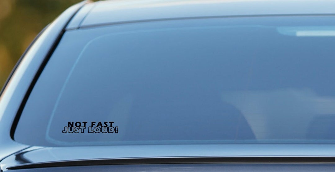 Not Fast Just Loud Car Sticker, Vinyl Decal - Etsy