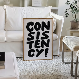 Consistency Poster, Black and White Wall Art, Consistency Reminder ...