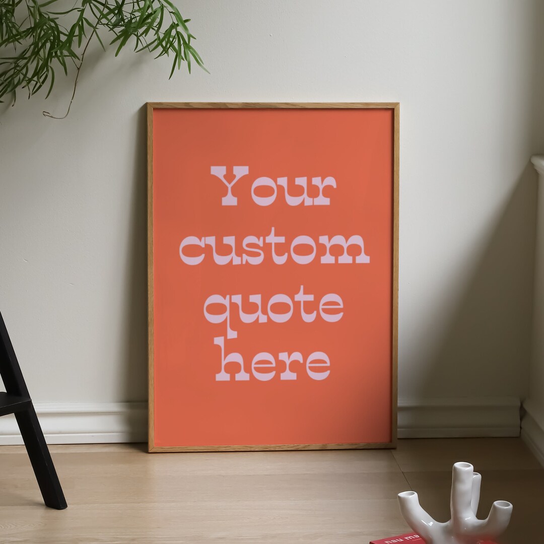 Custom Quote Print, Personalized Quote Printable Art, Your Words Here ...