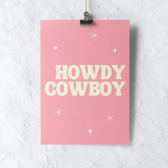 Howdy Cowboy Poster Pink Howdy Wall Art Welcome Home Wall - Etsy