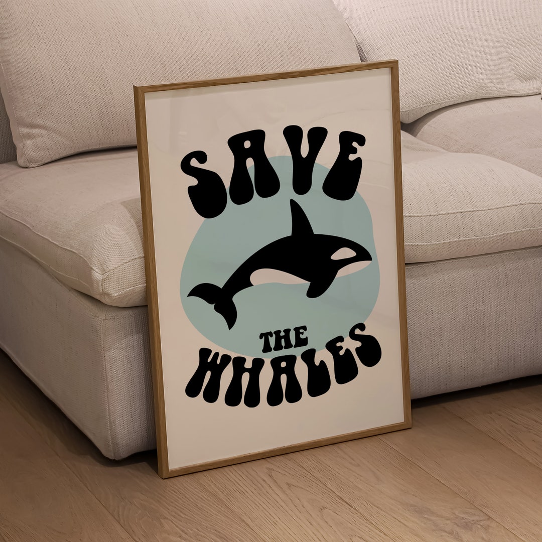 Save the Whales Poster, Orca Whale Wall Art, Whale Print, Animal ...