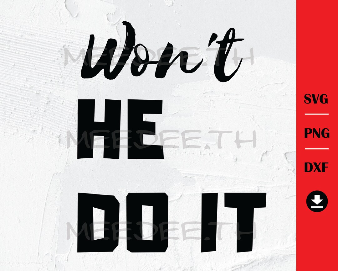 Will't He Do It Svg Sofort Download für Cricut Design Space - Etsy ...