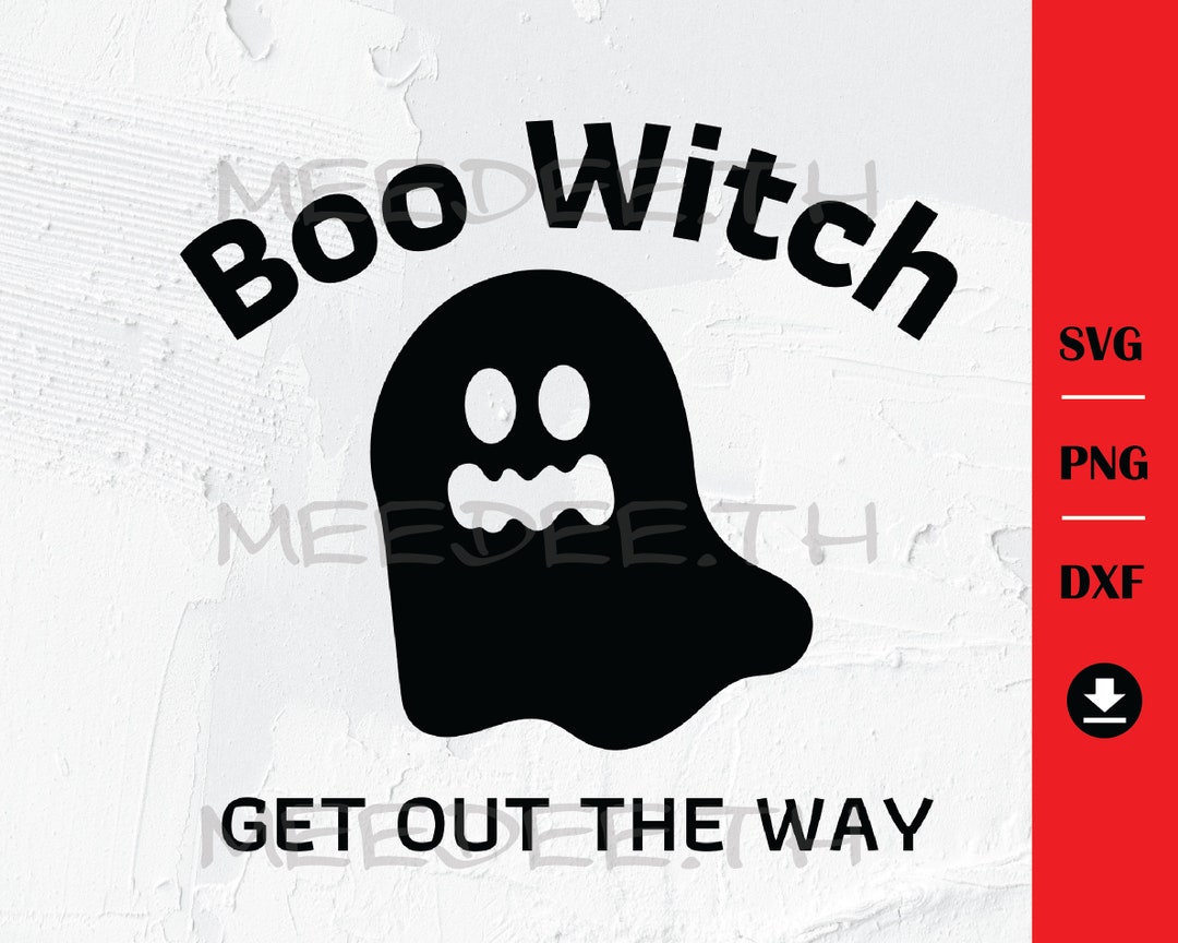 Boo Witch Get Out the Way SVG Instant Download for Cricut - Etsy