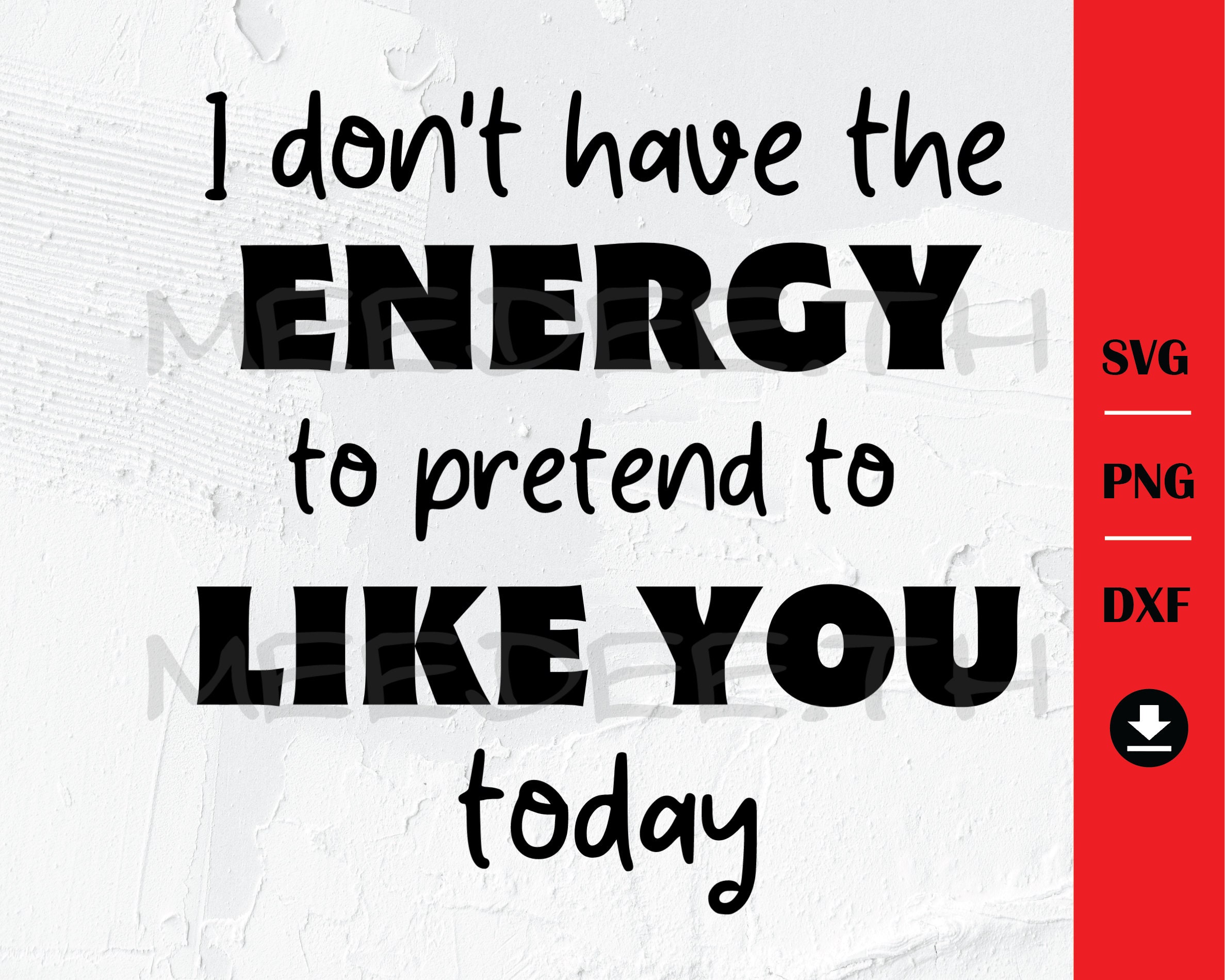 I Dont Have the Energy Svg Instant Download for Cricut - Etsy