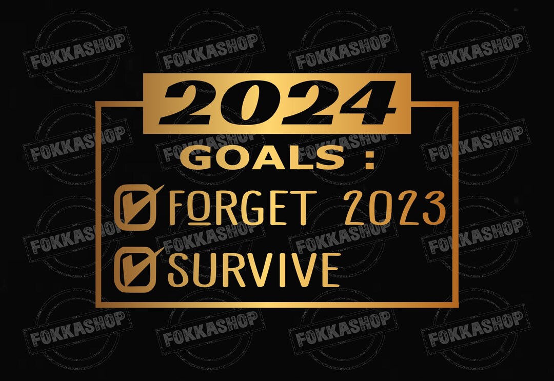 2024 Goals Svg, 2023 Survivor Svg, New Year Svg, Happy New Year,funny ...