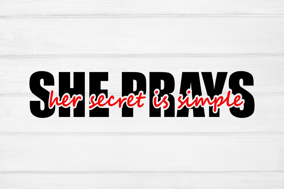 Her Secret is Simple She Prays Svg, Pray Svg, Christian Svg, Pray on It ...