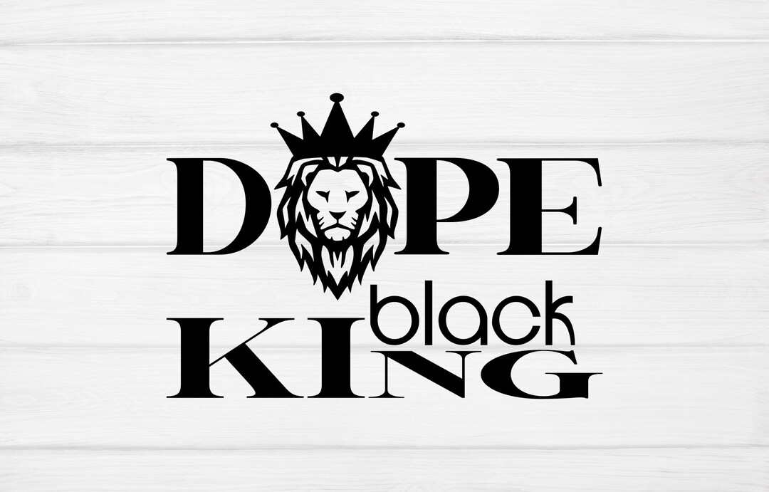 Dope Black King Svg,dope Black Dad Svg,black Father Svg,black Girl ...