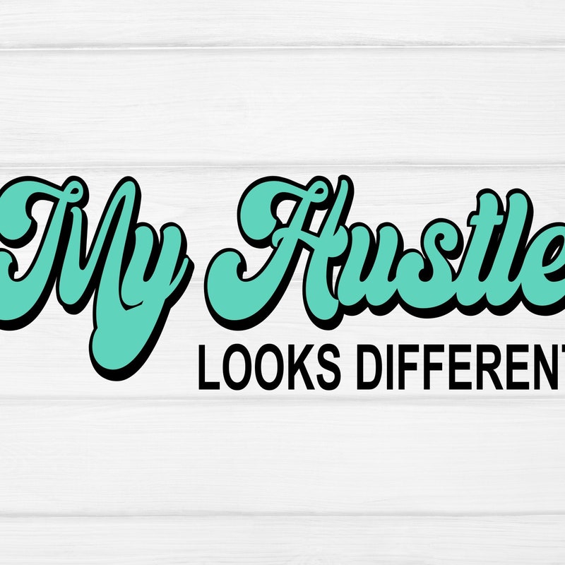 My Hustle Looks Different - Etsy