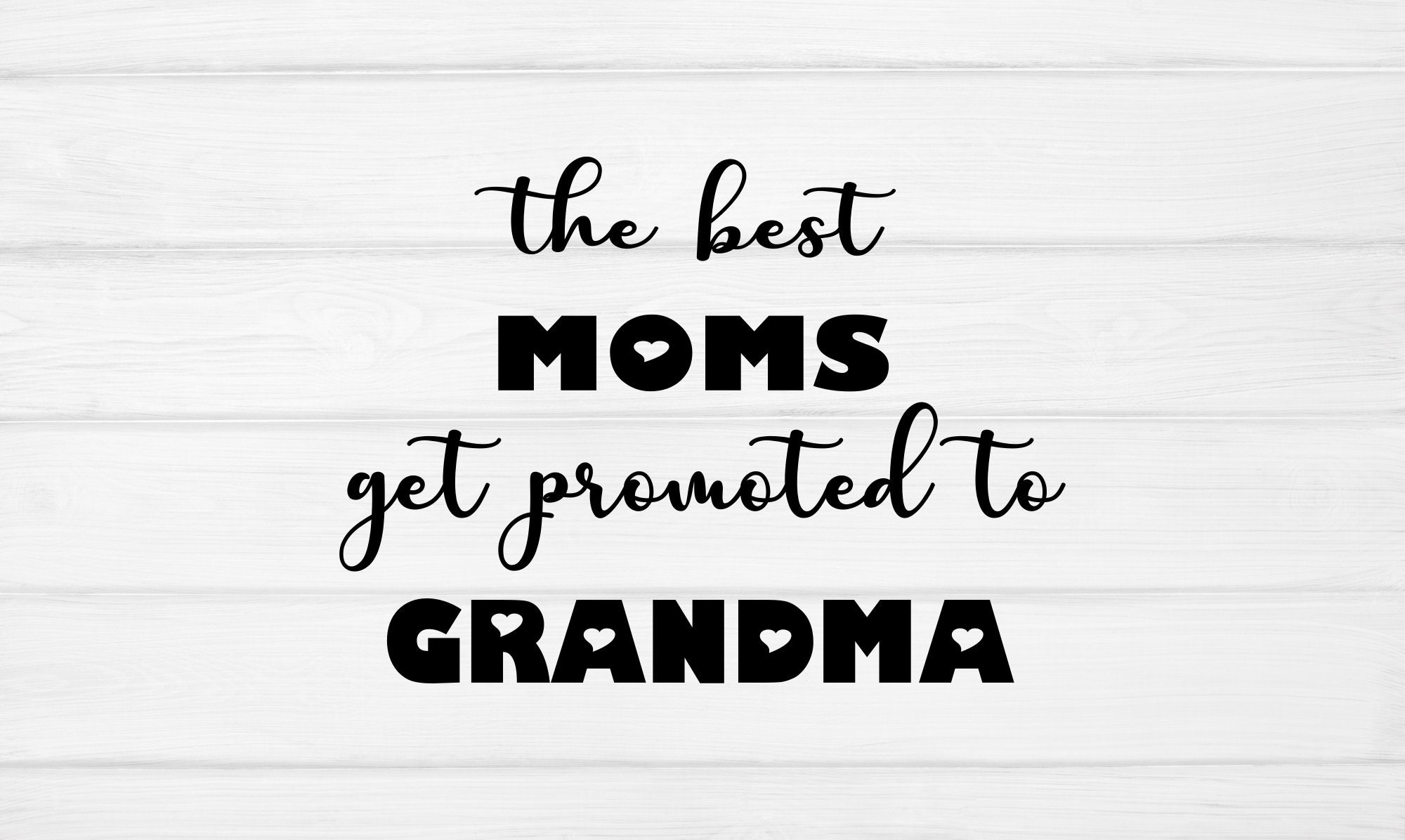 The Best Moms Get Promoted To Grandma Svg Grandma Nana Life Etsy