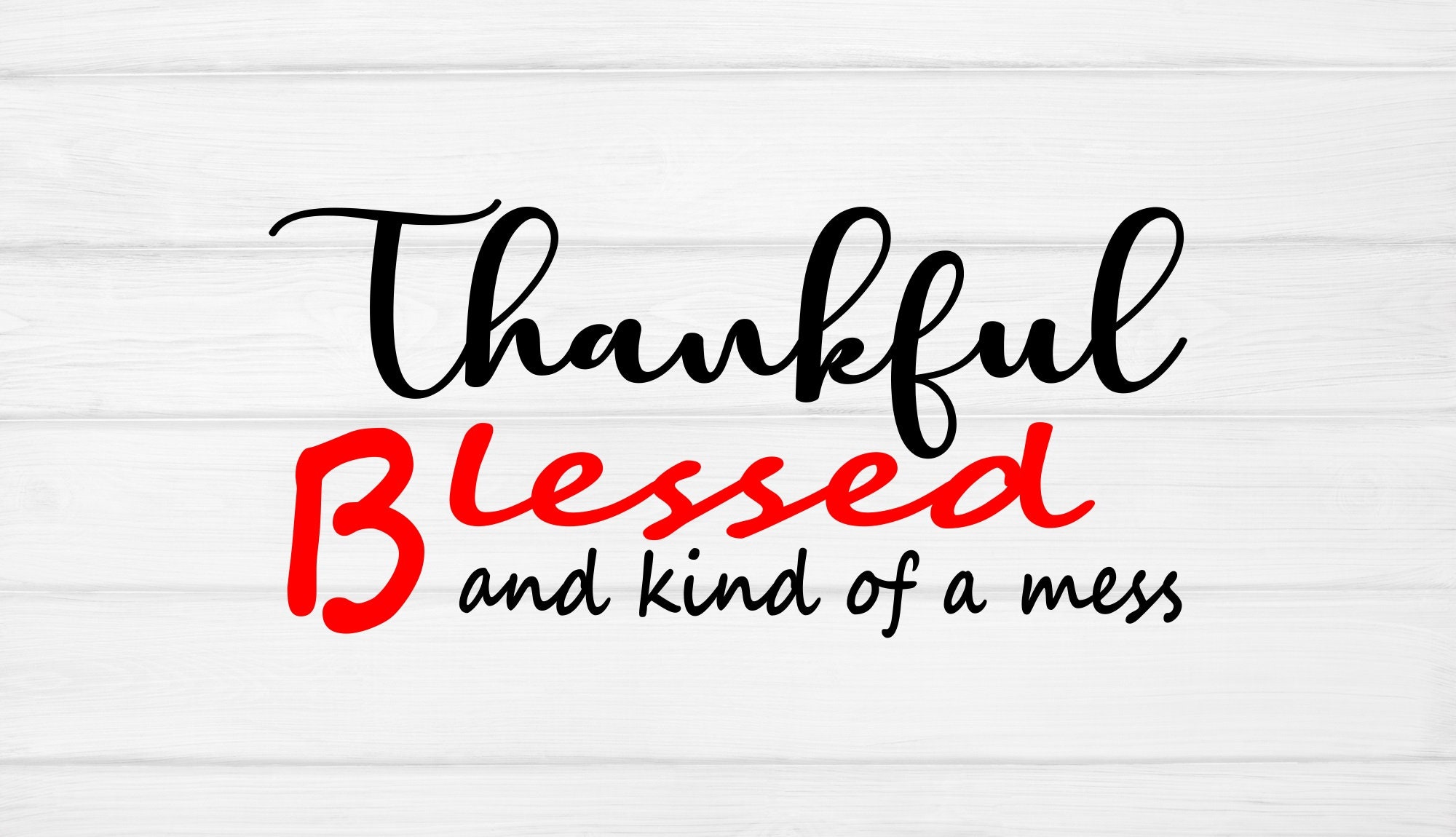 Thankful Blessed And Kind Of A Mess Svg Thanksgiving Svg Dxf Etsy