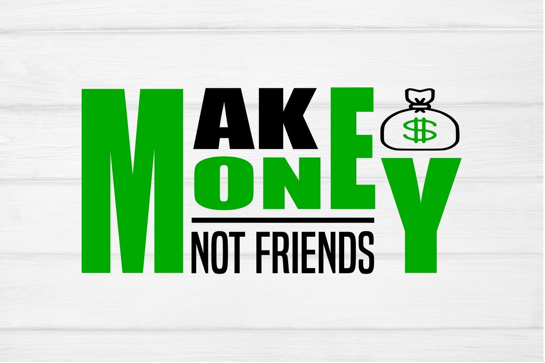 Make Money Not Friends Svg,money Svg,black Woman Svg,hip Hop Svg,cash ...