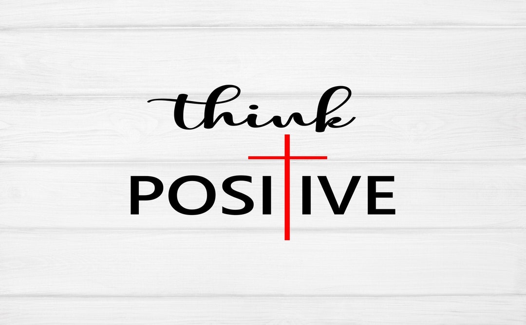 Think Positive Svg, Positive Svg, Think Svg, Gifts Svg, Svg Cut Files ...