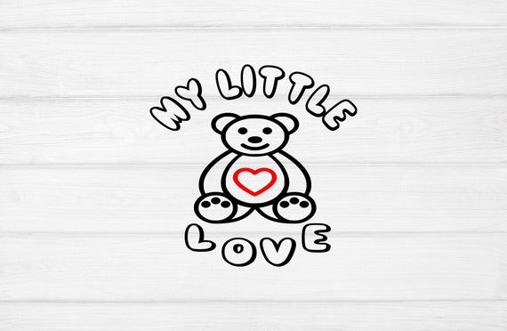 My Little Love Svg Bear Svg Love Svg Valentine Day Svg Son | Etsy