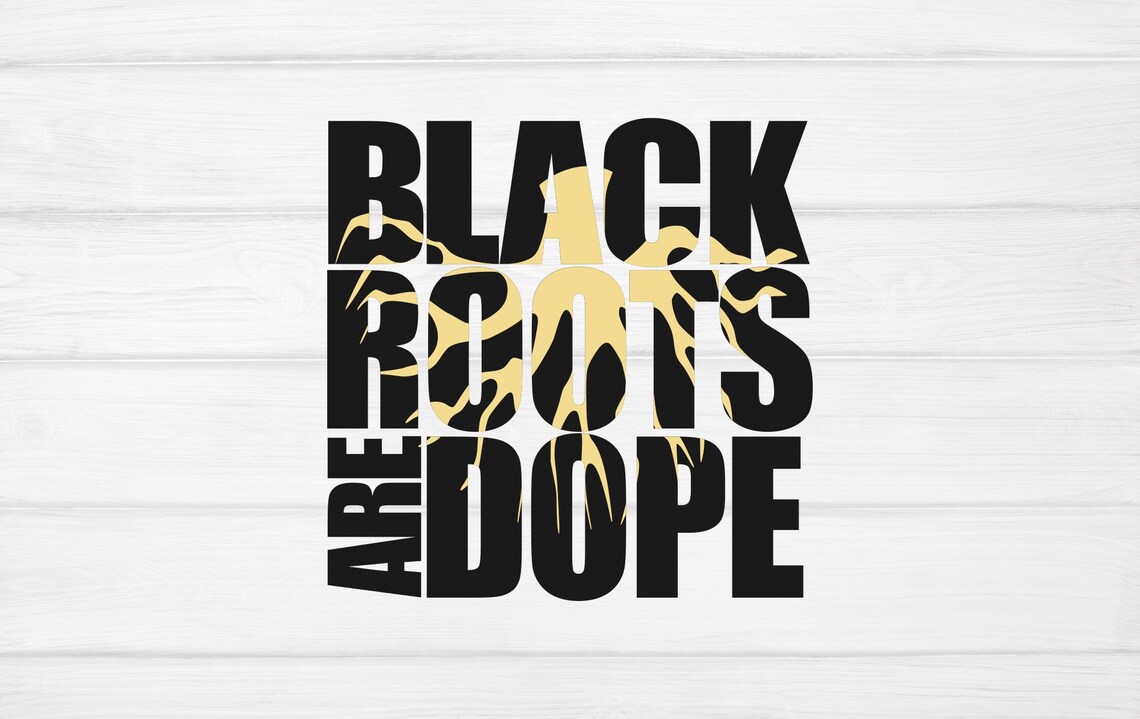 Black Roots Are Dope SVG Black Woman Svg Black Queen Svg - Etsy
