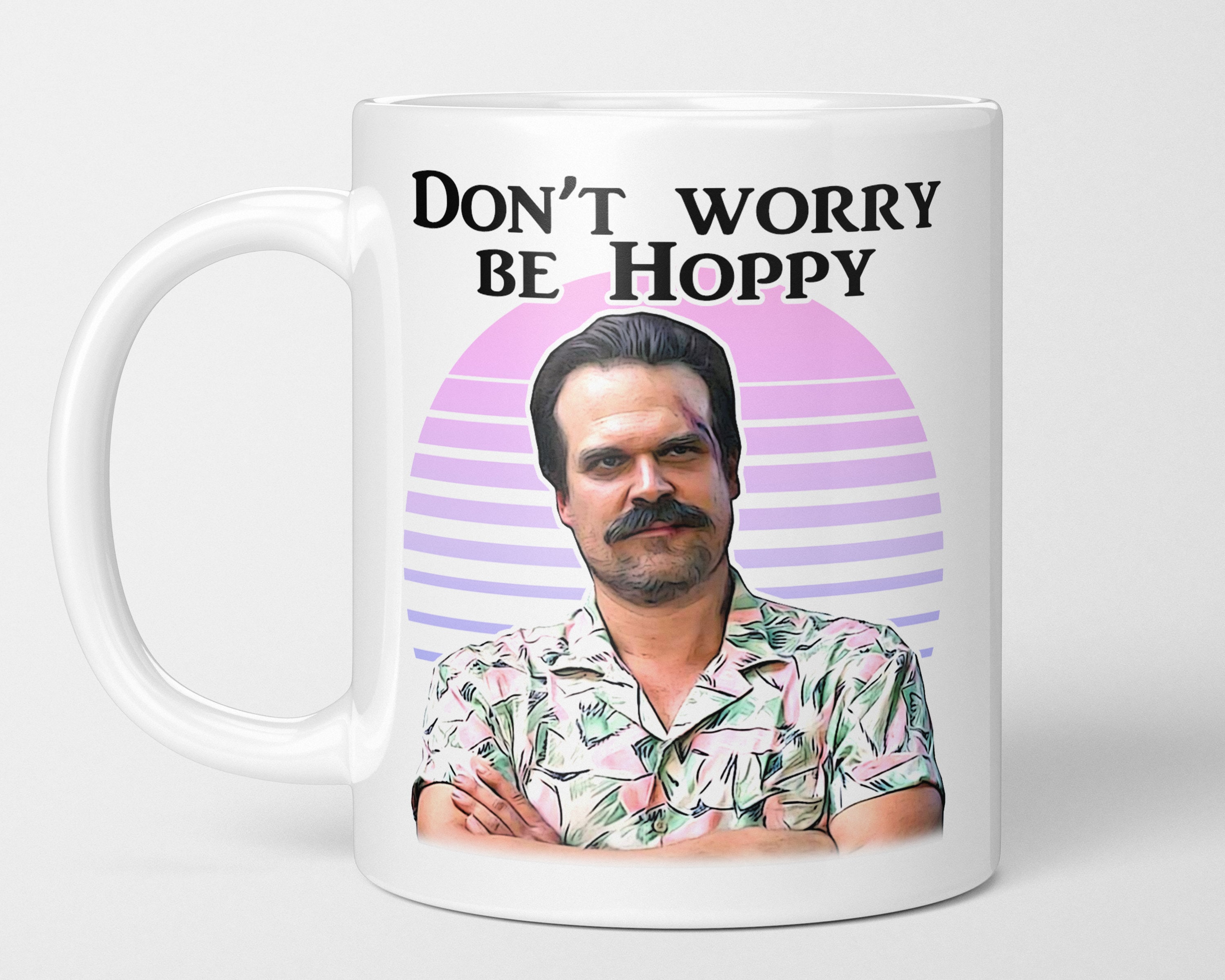 Stranger Things Jim Hopper Funny Mug Don' Worry Be Hoppy Birthday Gift ...