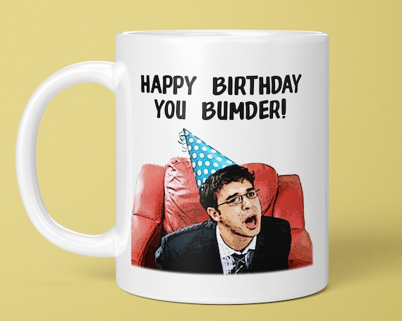 Bumder Inbetweeners Birthday Mug Will Happy Birthday You - Etsy UK