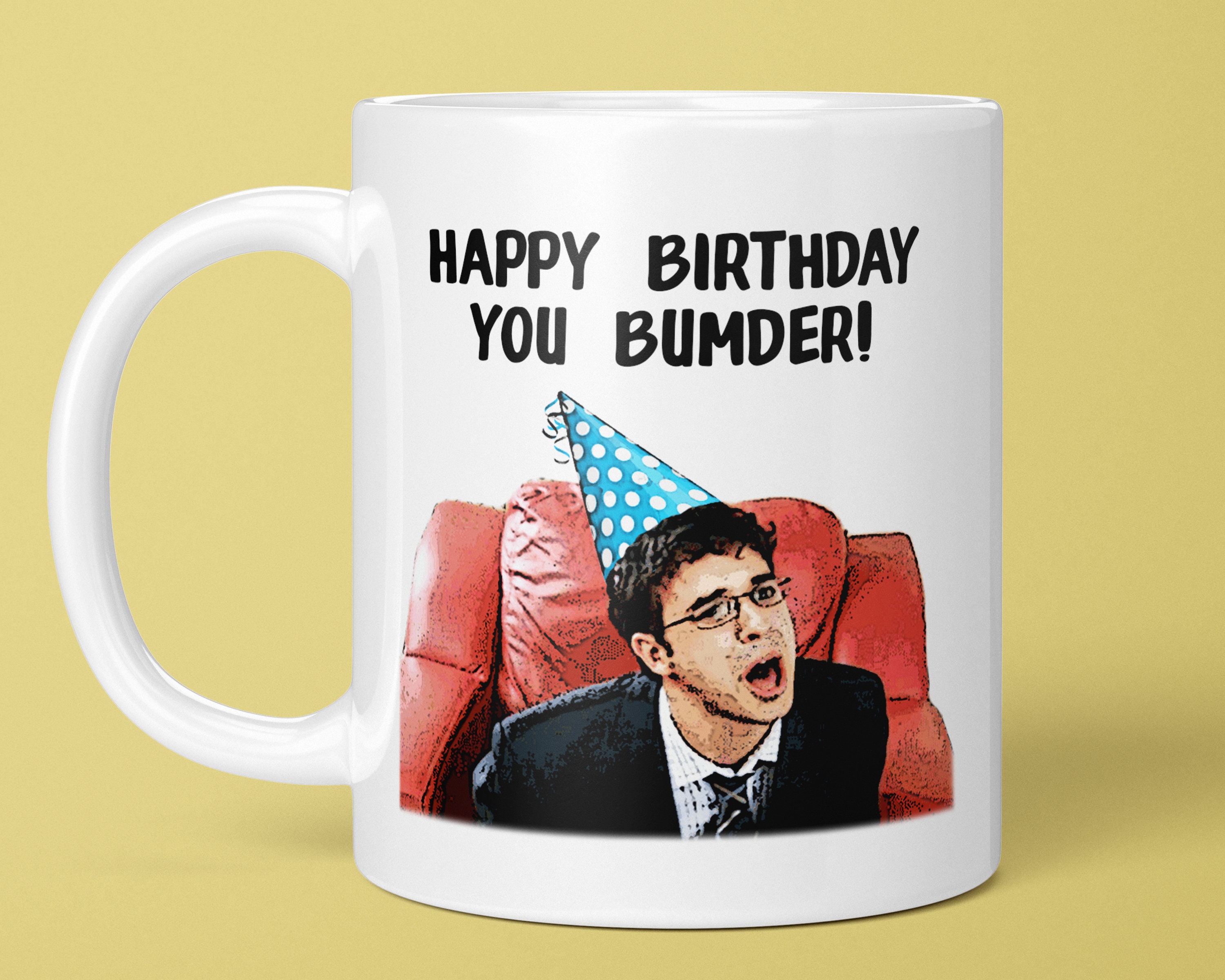 Bumder Inbetweeners Birthday Mug Will Happy Birthday You - Etsy UK