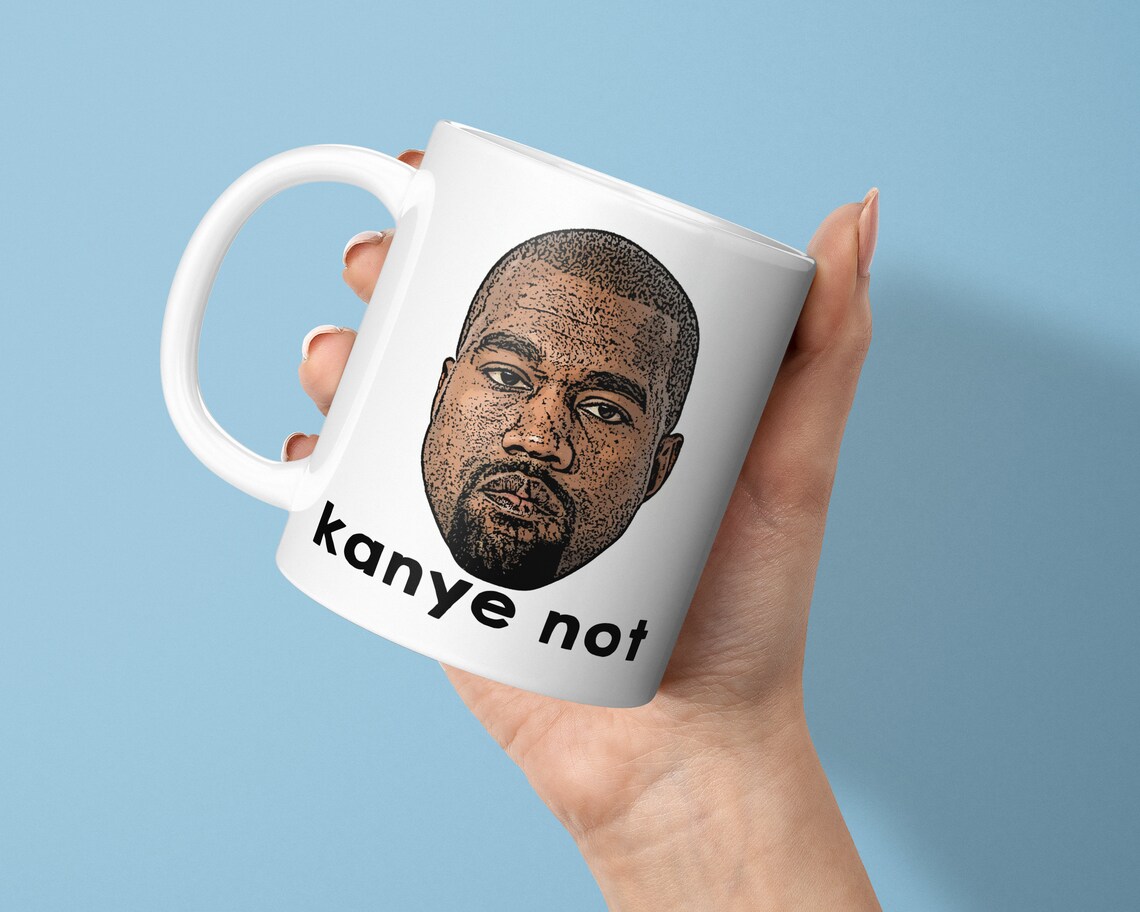 Kanye West Face Gift Mug Kanye Not Yeezy Gift Idea Kanye - Etsy