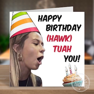 Hawk Tuah Birthday Card Funny Hawk Tuah Meme Birthday Card Birthday ...