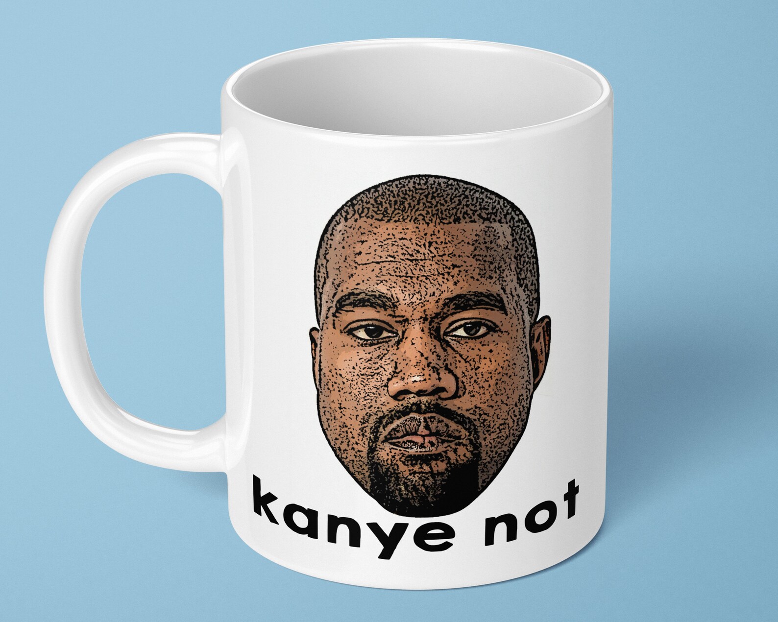 Kanye West Face Gift Mug Kanye Not Yeezy Gift Idea Kanye - Etsy
