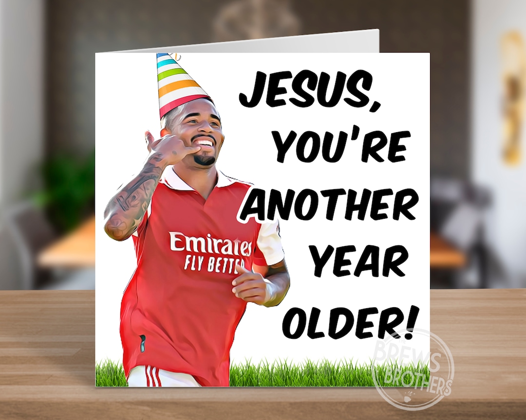 Arsenal FC Jesus Funny Birthday Card Football Fan Jesus Gift Idea ...