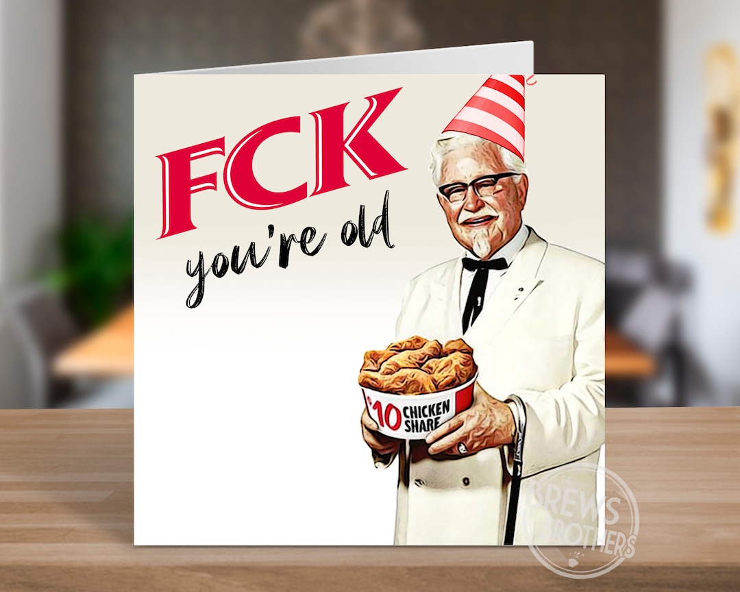 Funny Getting Old Birthday Card Colonel Sanders KFC | Rude 30th 40th ...