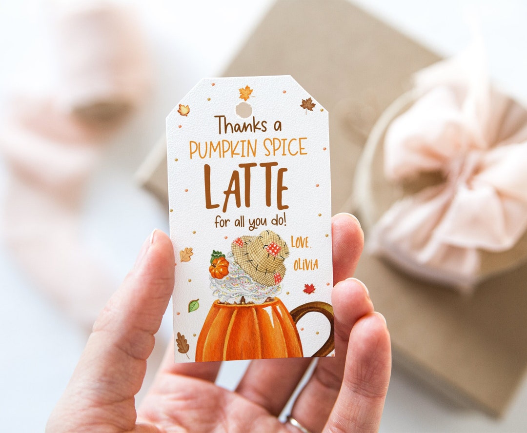 Editable Thanks a Latte Tags, Pumpkin Spice Gift Tag, Thanksgiving Tag ...