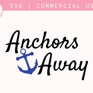 Anchors Away SVG, Anchors Away, Anchor Svg, Nautical Svg, Cruise Svg ...