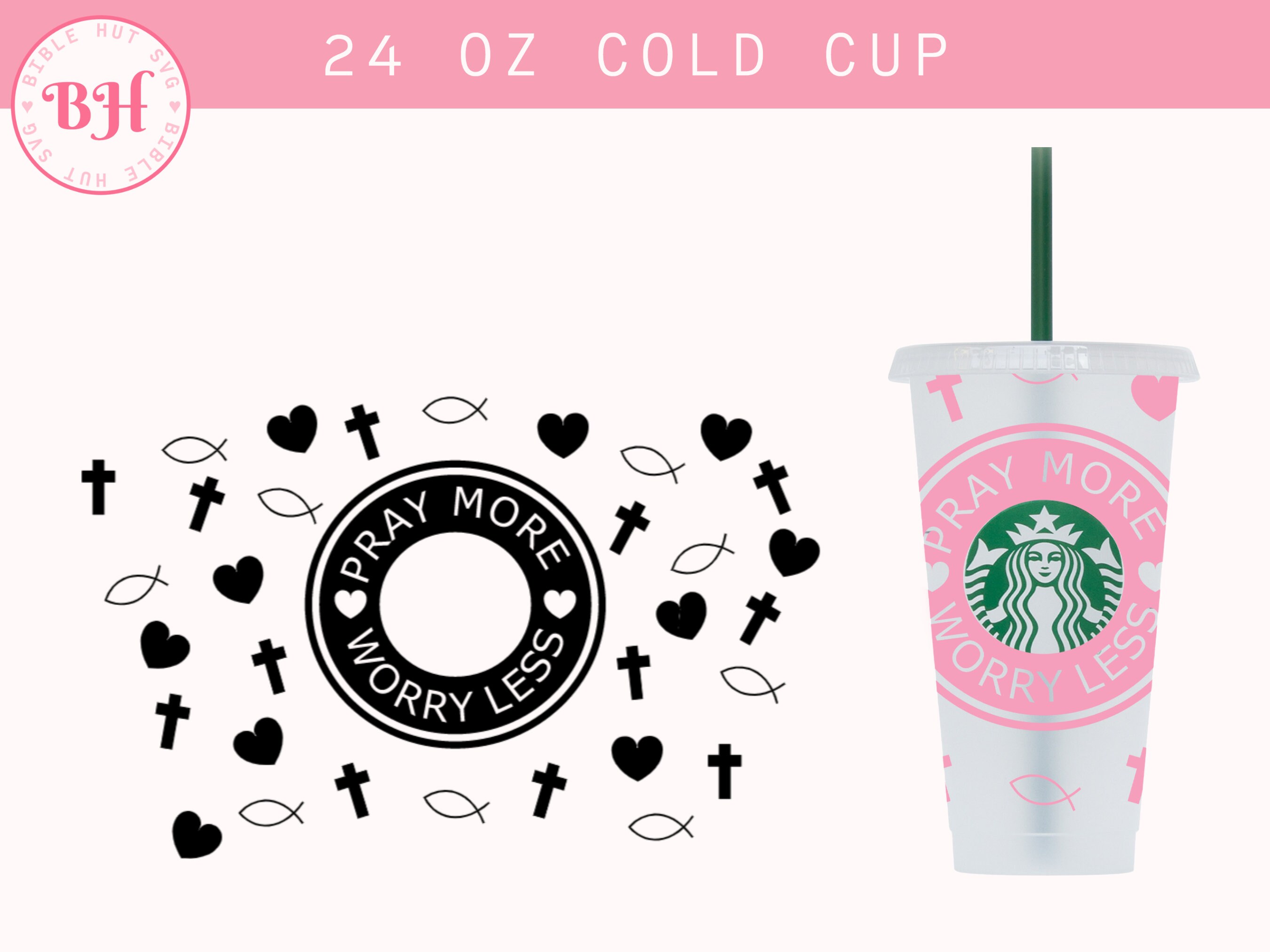 Pray More Worry Less for 24oz Cold Cup SVG Venti Cold Cup Cut - Etsy Canada